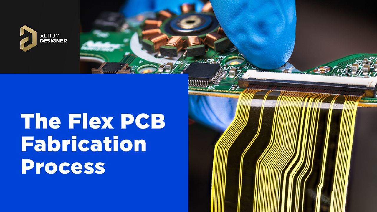 The Rigid-Flex PCB Manufacturing and Fabrication Process | Altium
